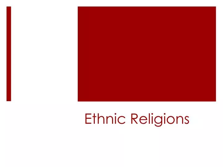 PPT - Ethnic Religions PowerPoint Presentation, free download - ID:7099582