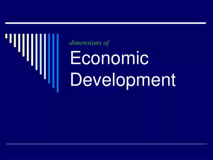 PPT - dimensions of Economic Development PowerPoint Presentation - ID ...