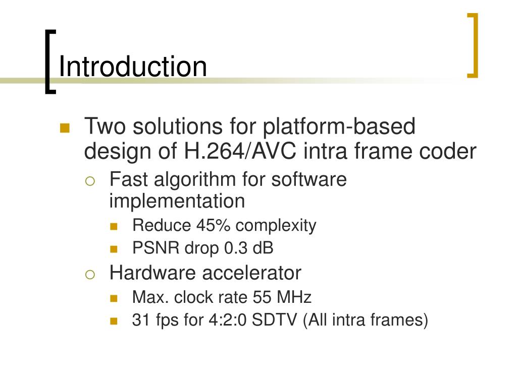Ppt Analysis Fast Algorithm And Vlsi Architecture Design For H264avc Intra Frame Coder