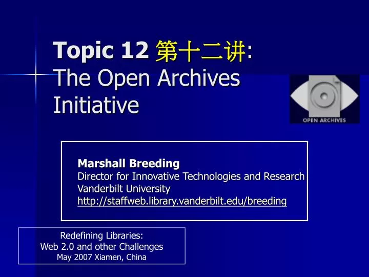 PPT - Topic 12 第十二讲 : The Open Archives Initiative PowerPoint ...