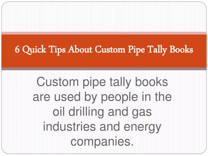 PPT - 6 Quick Tips About Custom Pipe Tally Books PowerPoint ...