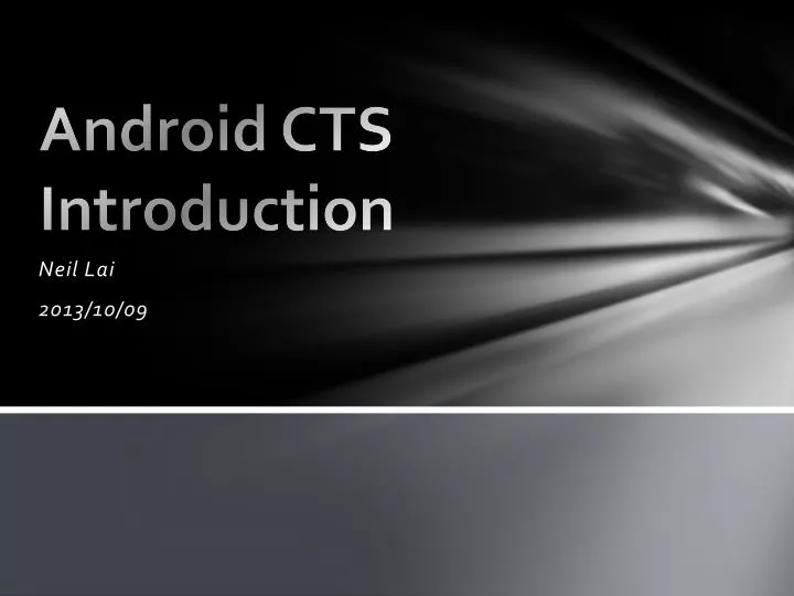 PPT - Android CTS Introduction PowerPoint Presentation, free download ...
