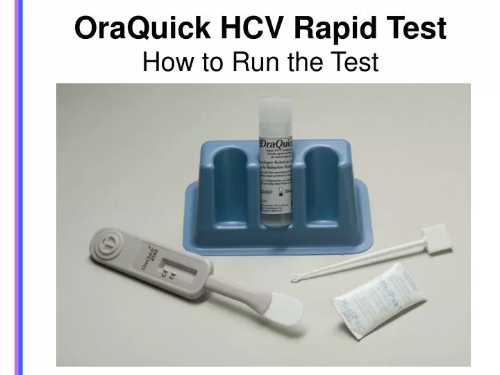 PPT - OraQuick HCV Rapid Test How to Run the Test PowerPoint ...