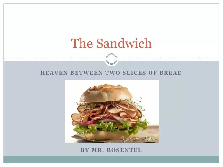 PPT - The Sandwich PowerPoint Presentation, free download - ID:7105782