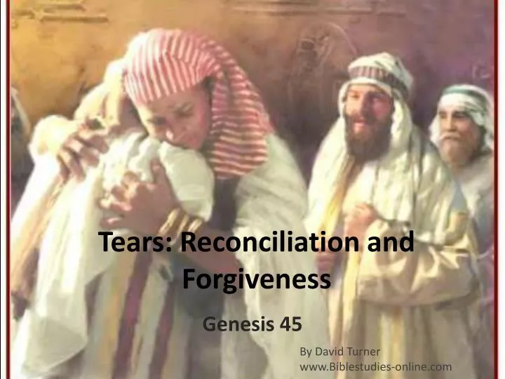 PPT - Tears: Reconciliation and Forgiveness PowerPoint Presentation ...