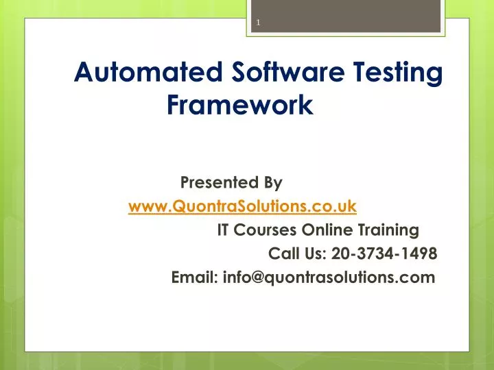 PPT - Automated Software Testing Framework Training By Quontra Sol ...