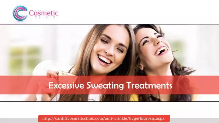 PPT - Excessive Sweating Treatments PowerPoint Presentation, free ...