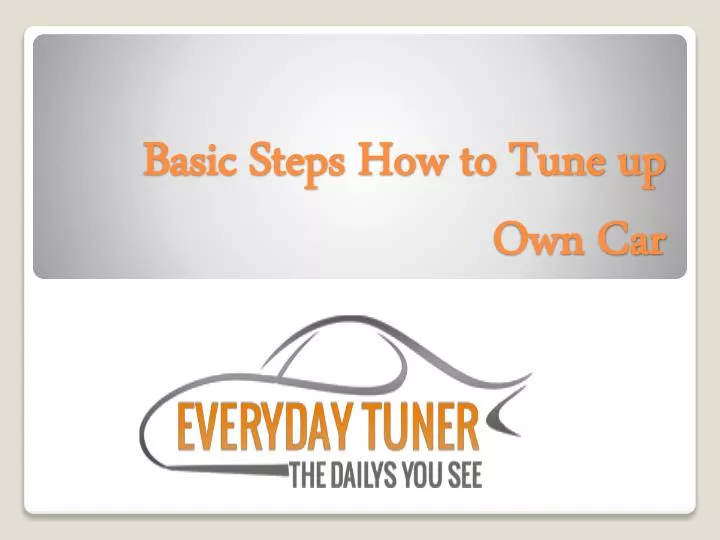 PPT - Basic Steps How to Tune up Own Car PowerPoint Presentation, free ...