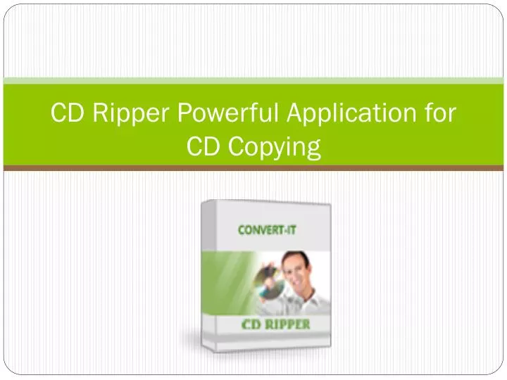 PPT - CD Ripper Powerful Application for CD Copying PowerPoint ...