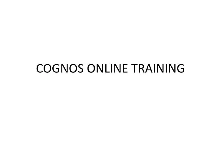PPT - COGNOS Online Training | Online COGNOS Training in usa, uk ...