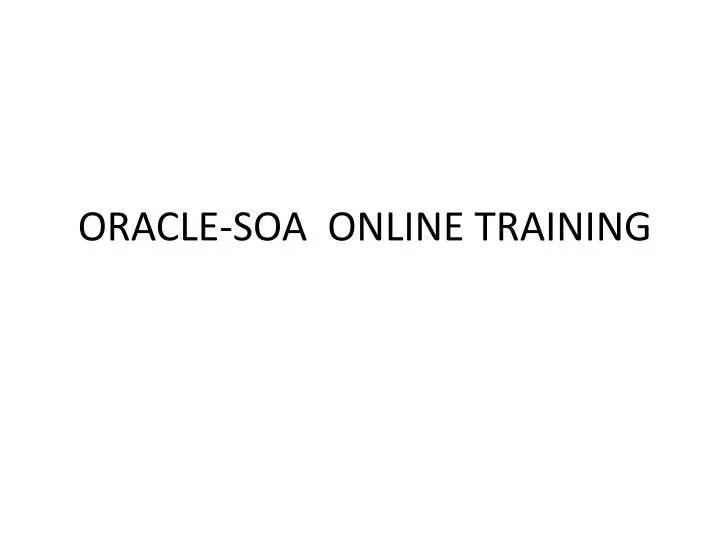 Ppt Oracle Soa Online Training Online Oracle Soa Training In U