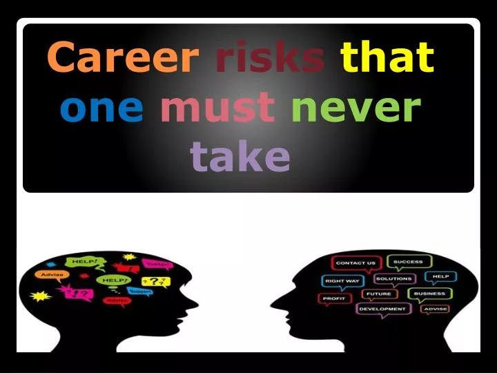 PPT - Career risks that one must never take PowerPoint Presentation ...