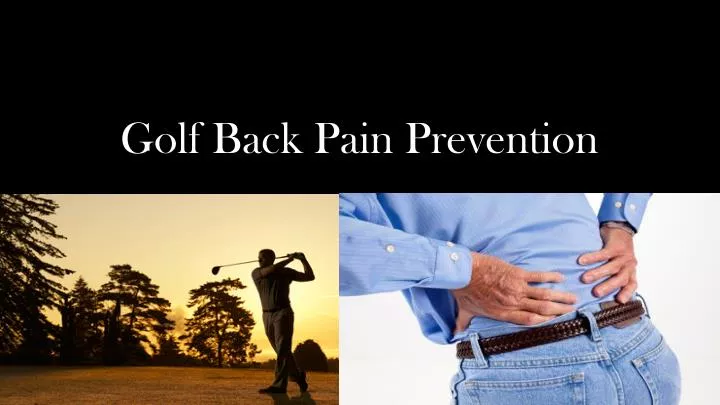 PPT - Golf back pain prevention PowerPoint Presentation, free download ...