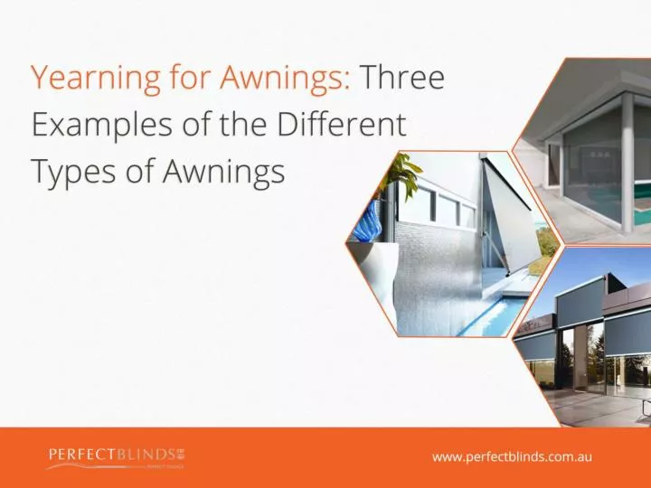 PPT - Yearning for Awnings: Three Examples of the Different Types ...