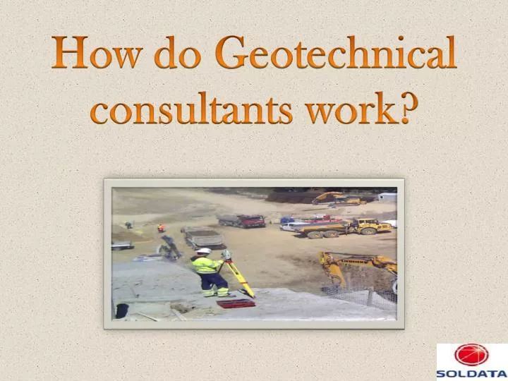 PPT - How do Geotechnical Consultants Work? PowerPoint Presentation ...