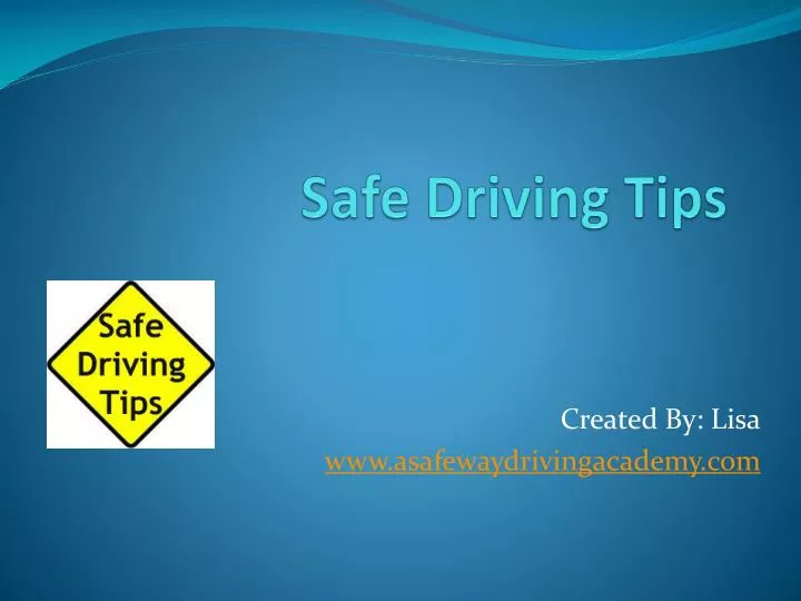 PPT - Safe Driving Tips PowerPoint Presentation, free download - ID:7111648 PPT - Safe Driving Tips PowerPoint Presentation, free download - ID:7111648