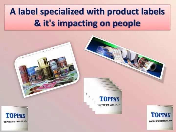 PPT - A label specialized with product labels & it's impacting on ...