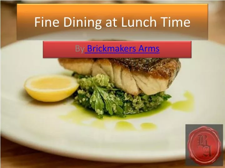 PPT - Fine Dining at Lunch Time PowerPoint Presentation, free download ...