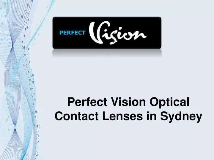 PPT - Perfect Vision Optical Contact Lenses in Sydney PowerPoint ...