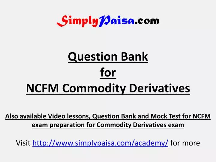 PPT - NCFM Commodity derivatives Question Bank PowerPoint Presentation ...