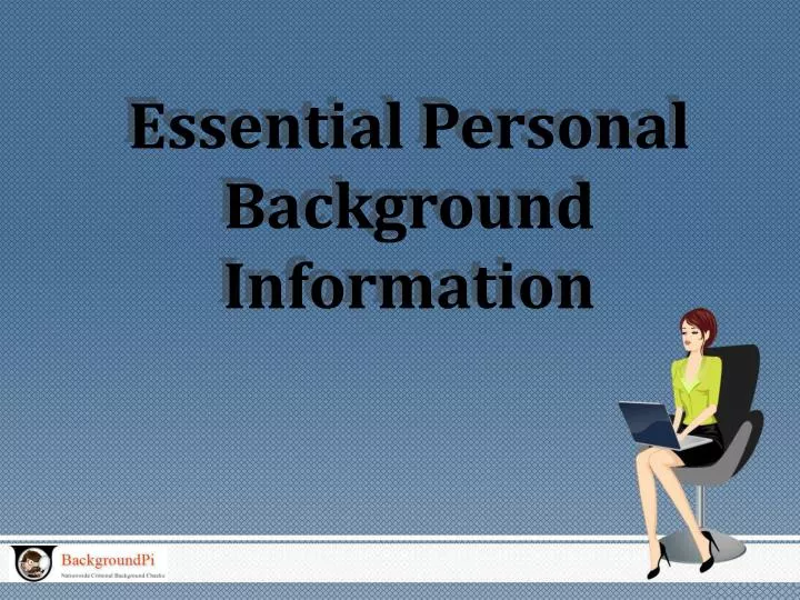PPT - Essential Personal Background Information PowerPoint Presentation ...