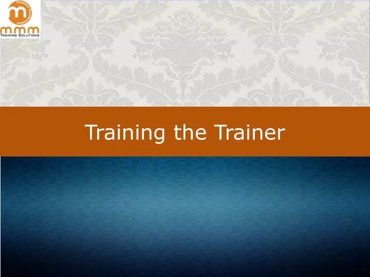 PPT - Training the trainer PowerPoint Presentation, free download - ID:7117137