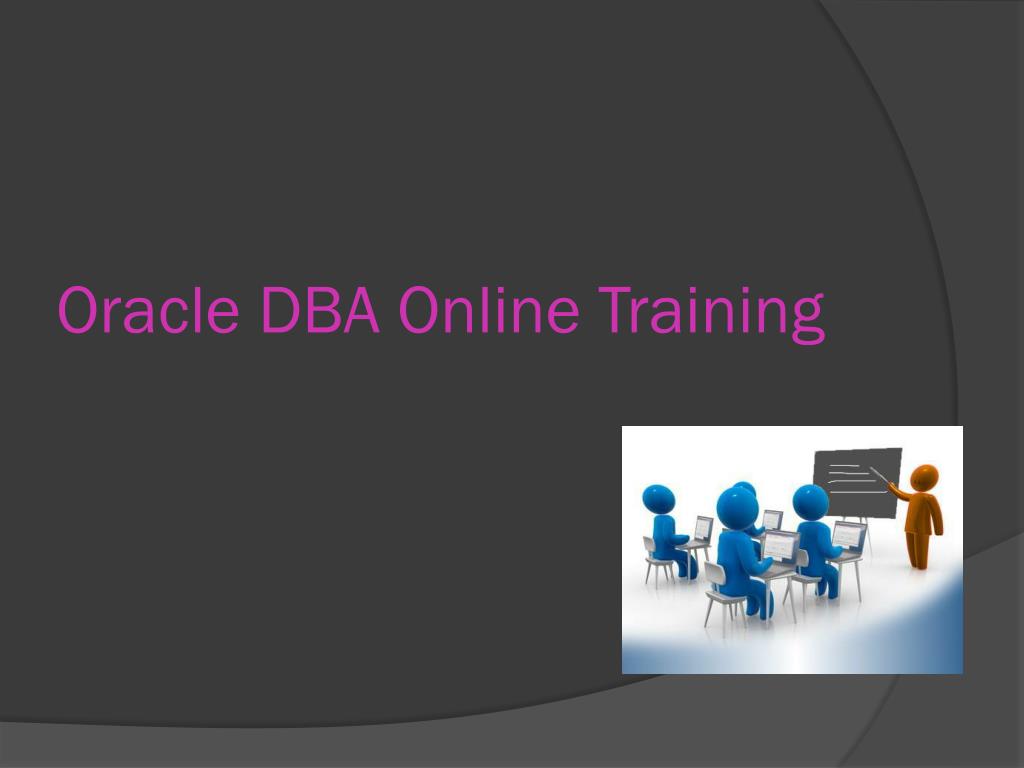 PPT - Oracle DBA Online Training | Online Oracle DBA Training ... PPT - Oracle DBA Online Training | Online Oracle DBA Training ...