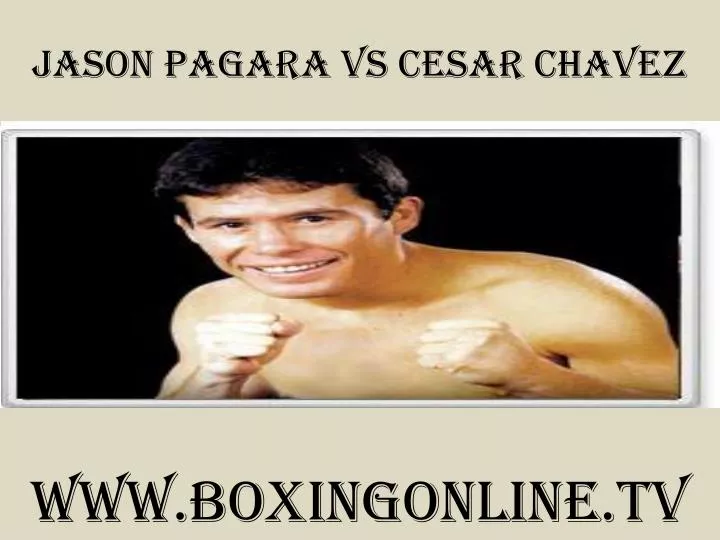 PPT - Pagara vs Cesar Chavez Junior Welterweight boxing streaming ...