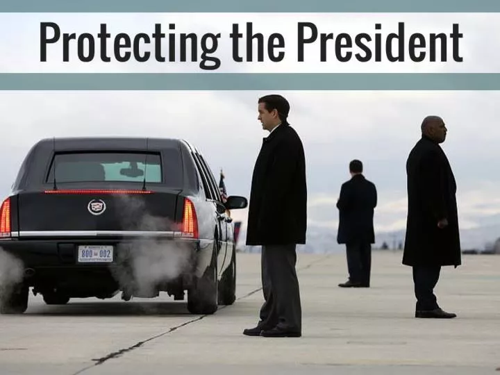 PPT - Protecting the President PowerPoint Presentation, free download ...