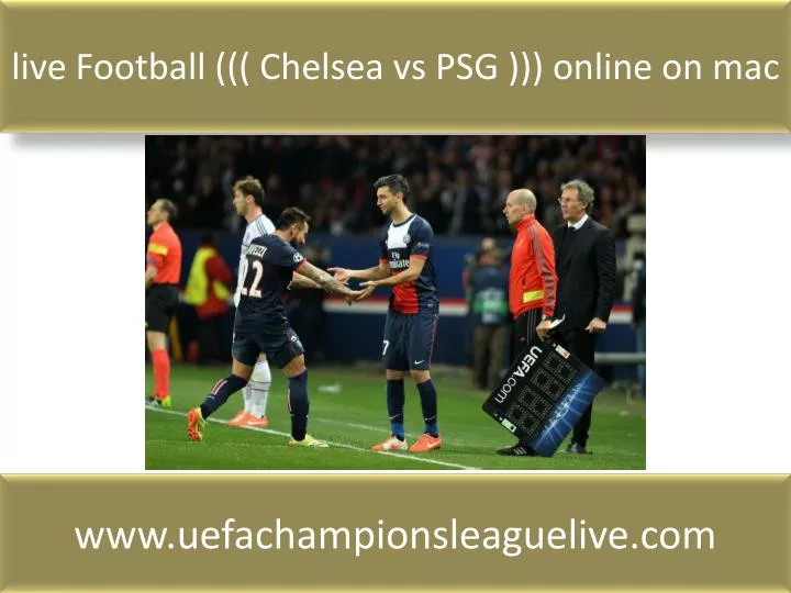 PPT - hot streaming@@@@ Chelsea vs PSG PowerPoint Presentation, free ...