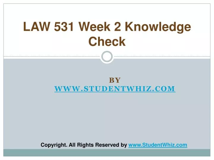 PPT - LAW 531 Week 2 Quiz or Knowledge Check Assignment PowerPoint ...